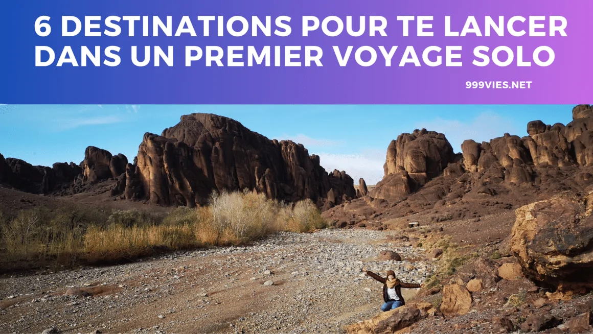 Où partir pour un premier voyage solo ? 6 destinations faciles 999 Vies